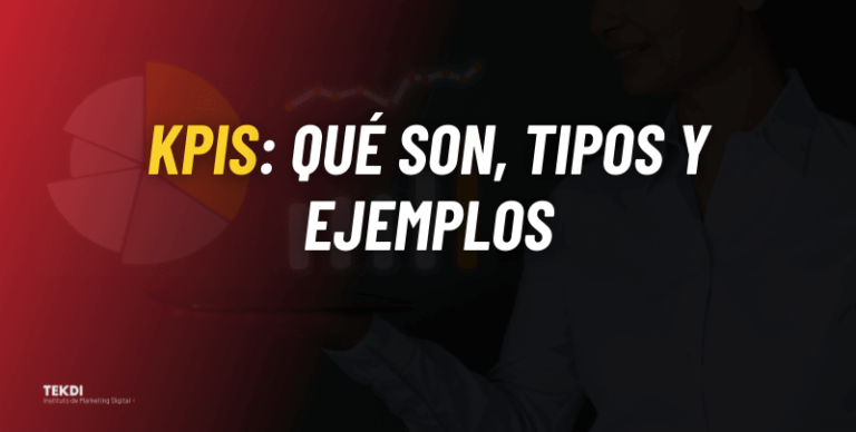 KPIS: qué son, tipos y ejemplos | Blog TEKDI